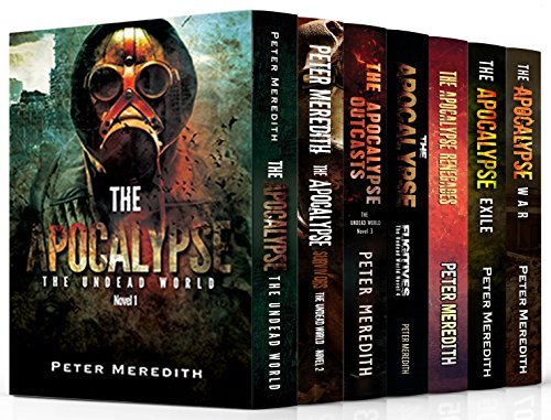 The Apocalypse The Undead World Boxset: Novels 1 -7 by Peter Meredith ...