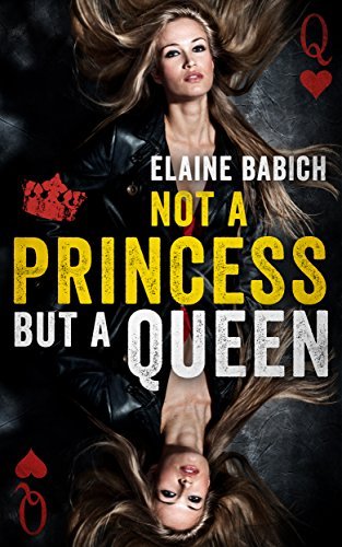 Not A Princess But A Queen by Elaine Babich | Goodreads