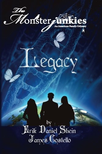 Legacy (The Monsterjunkies #3) by Erik Daniel Shein | Goodreads
