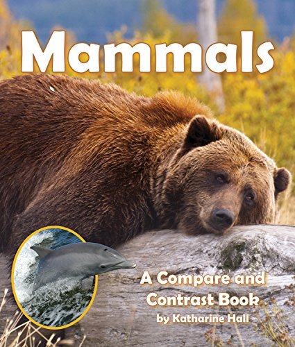 Mammals: A Compare and Contrast Book by Katharine Hall | Goodreads
