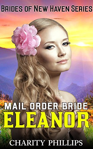 Mail Order Bride Eleanor by Charity Phillips | Goodreads