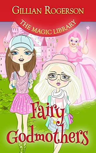 Fairy Godmothers (The Magic Library Book 3) by Gillian Rogerson | Goodreads