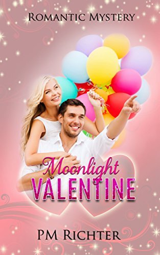 Moonlight Valentine (Romantic Mystery): short, sweet, romance by P.M. Richter | Goodreads