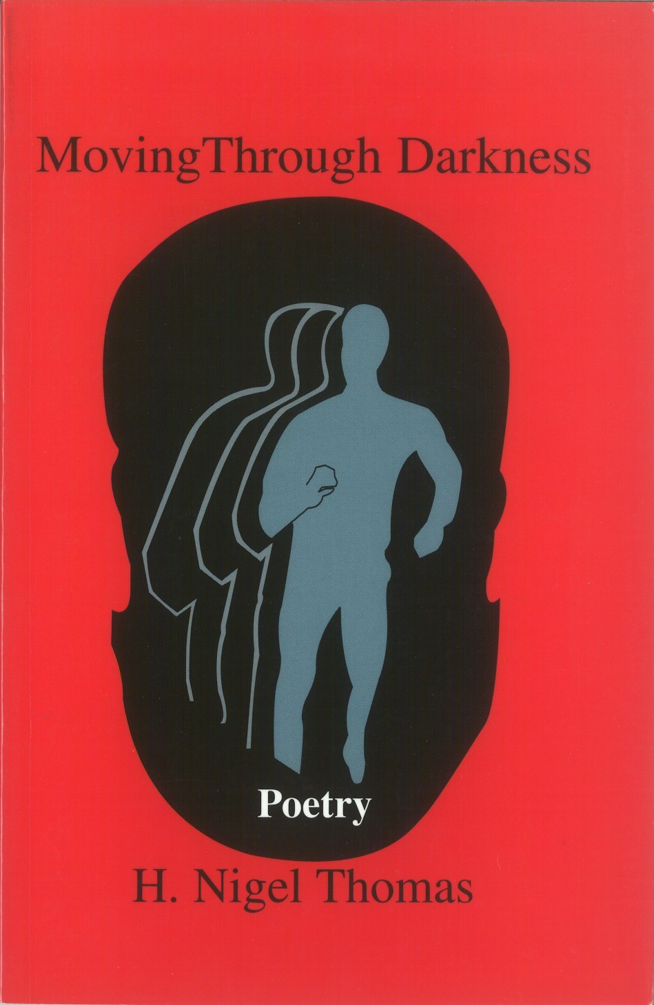 Moving Through Darkness: Poems by H. Nigel Thomas | Goodreads