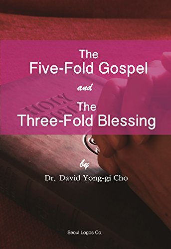 The Five-Fold Gospel and The three-fold blessing by Yong-Gi Cho | Goodreads