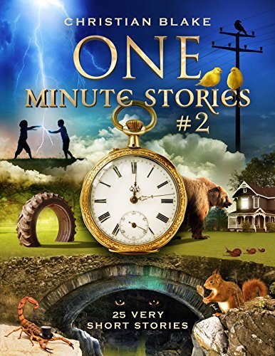 One Minute Stories #2: 25 Very Short Stories by Christian Blake | Goodreads