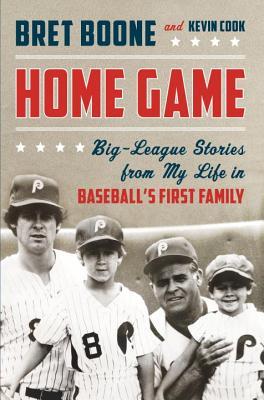 Home Game: Big-League Stories from My Life in Baseball's First Family ...