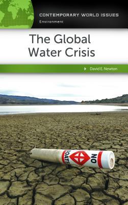 The Global Water Crisis: A Reference Handbook by David E. Newton ...