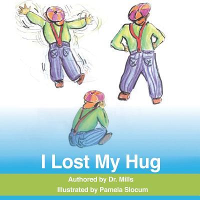 I Lost My Hug by Dr Simon E Mills | Goodreads