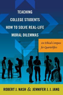 Teaching College Students How to Solve Real-Life Moral Dilemmas: An ...