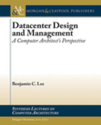 Datacenter Design and Management: A Computer Architect's Perspective by ...