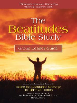 The Beatitudes Bible Study: Taking The Beatitudes Message To This ...