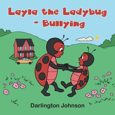 Layla the Ladybug - Bullying by Darlington Johnson | Goodreads
