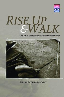 Rise Up & Walk: Religion and Culture in Empowering the Poor by Melba ...