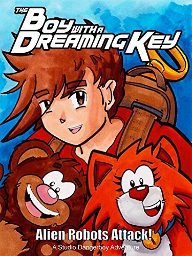 The Boy with a Dreaming Key: Alien Robots Attack! by Jason Dvorak ...