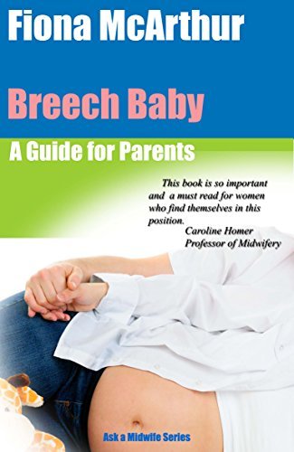 Breech Baby: A Guide for Parents by Fiona McArthur | Goodreads