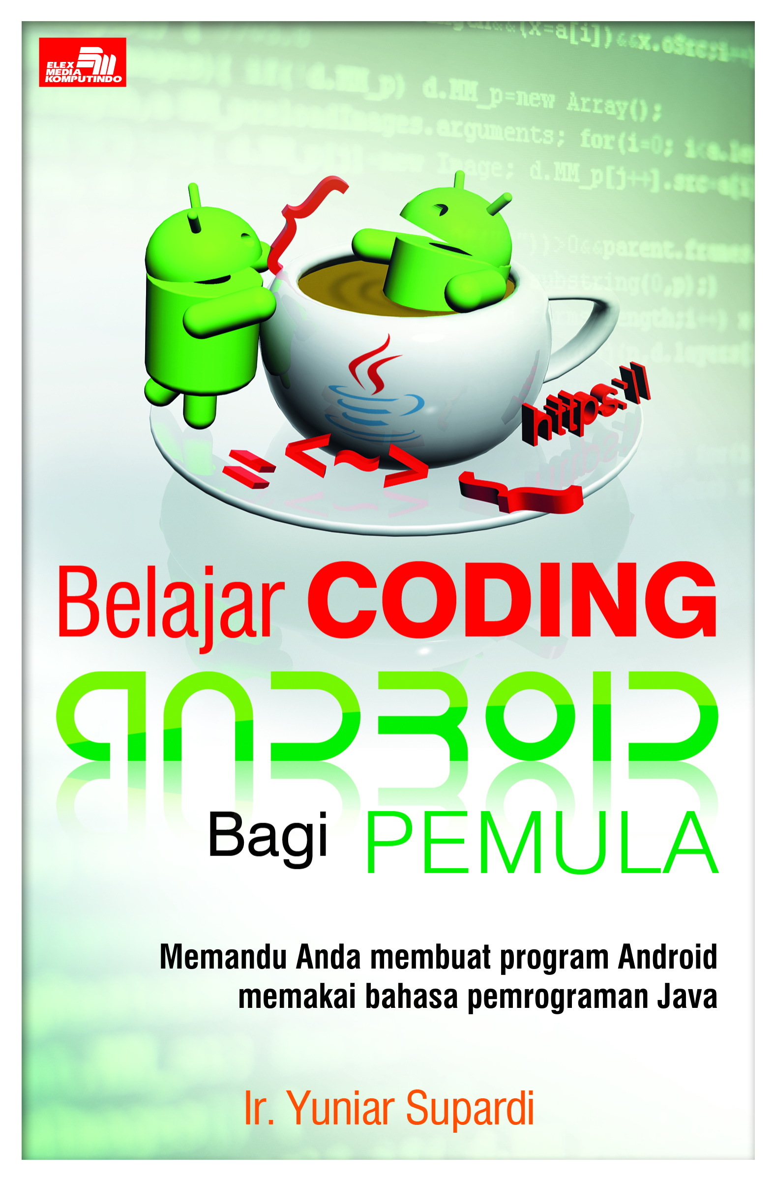 Belajar Coding Android bagi Pemula by Yuniar Supardi | Goodreads