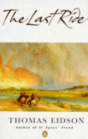 The Last Ride by Thomas Eidson | Goodreads