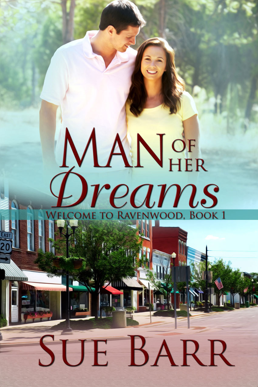 Man of Her Dreams (Welcome to Ravenwood) by Sue Barr | Goodreads