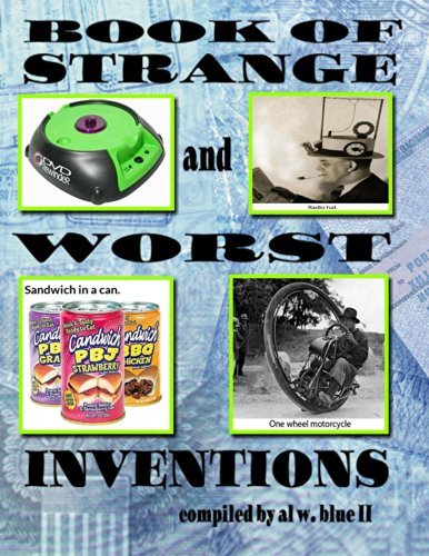 Book of Strange and Worst Inventions by Al Blue | Goodreads