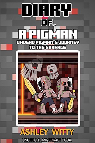 Diary of a Pigman: Undead Pigman’s Journey to the Surface by Ashley ...