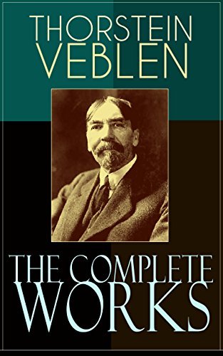 The Complete Works of Thorstein Veblen: Economics Books, Business ...