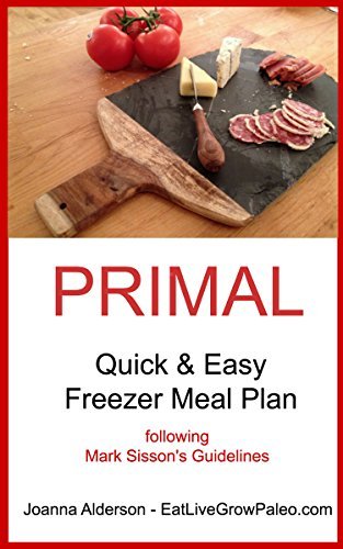 PRIMAL Quick & Easy Freezer Meal Plan: following Mark Sisson's ...