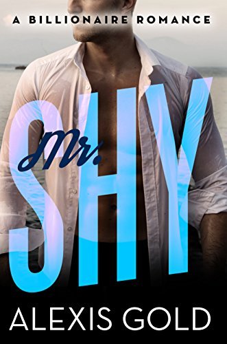 Mr. Shy by Alexis Gold | Goodreads