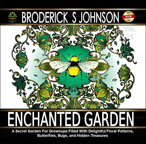Enchanted Garden: A Coloring Book For Adults: A Secret Garden For ...