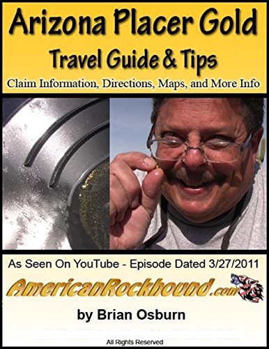 Arizona Placer Gold Travel Guide and Tips by Brian Osburn | Goodreads