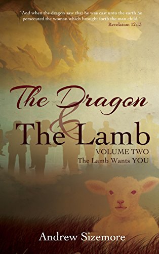 The Dragon and the Lamb Volume II: The Lamb Wants You by Andrew ...