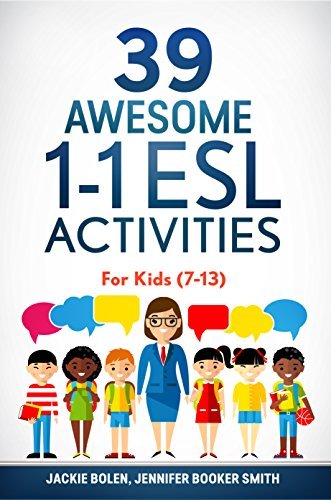 39 Awesome 1-1 ESL Activities: For English Teachers of Kids (7-13) Who ...