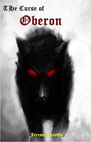 The Curse of Oberon (The Inglewood Chronicles, #3) by Jeremy Croston ...