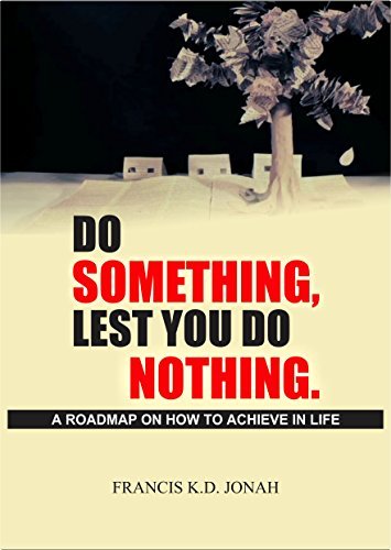 Do Something Lest You Do Nothing by Francis Jonah | Goodreads