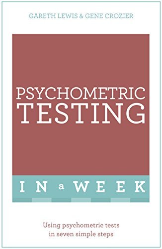 Psychometric Testing In A Week: Using Psychometric Tests In Seven ...