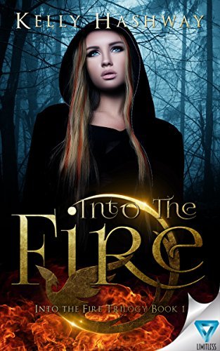 Into the Fire by Kelly Hashway | Goodreads