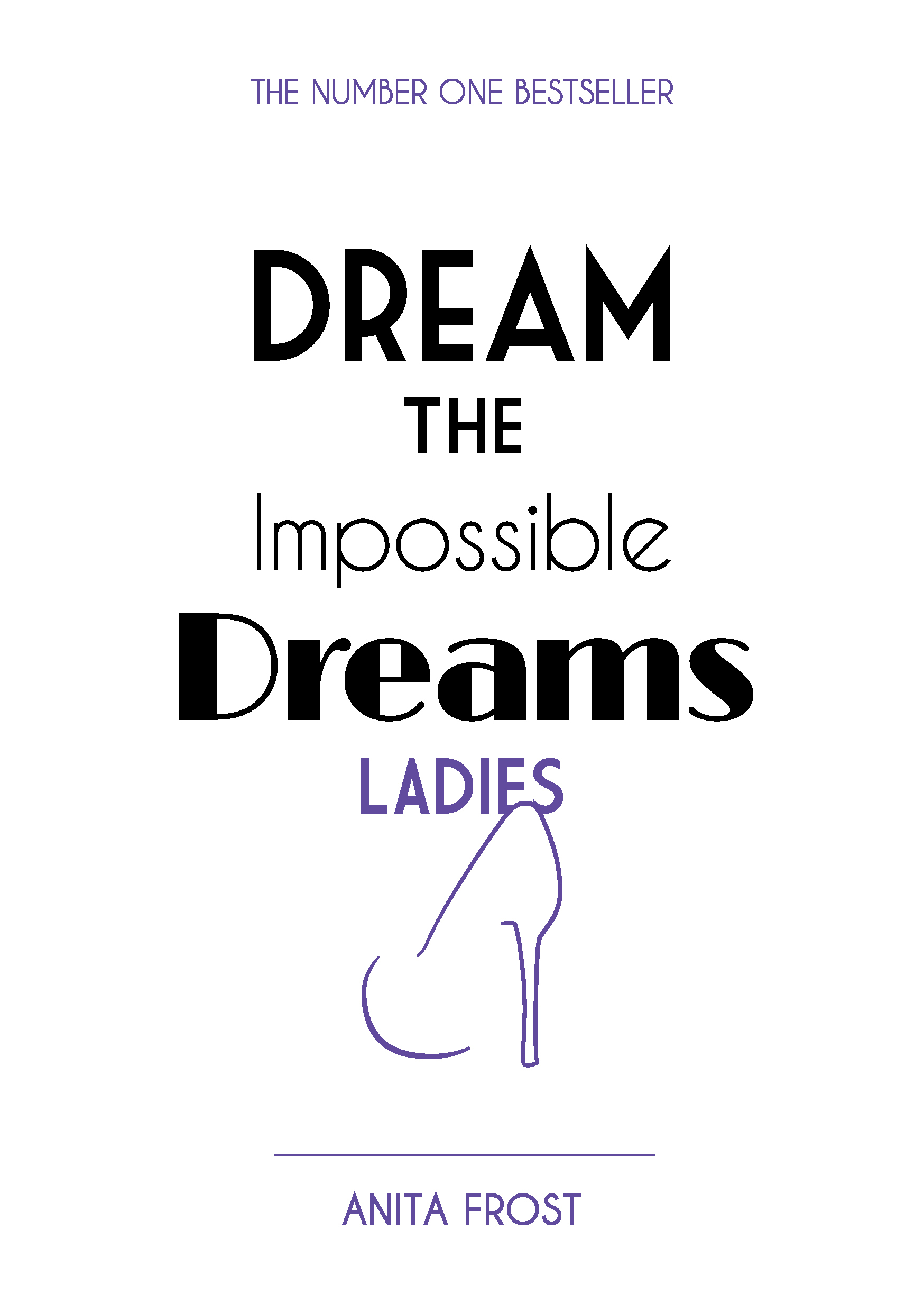 Dream The Impossible Dreams Ladies by Anita Frost | Goodreads
