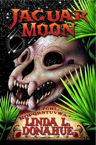 Jaguar Moon by Linda L. Donahue | Goodreads