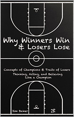 Why Winners Win and Losers Lose: Concepts of Champions by Jim Baker ...