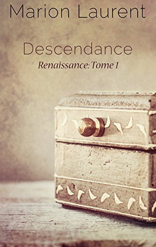 Renaissance (Descendance #1) by Marion Laurent | Goodreads