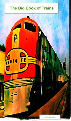 The Big Book of Trains for Kids: Train Books for Kids by Caterina ...
