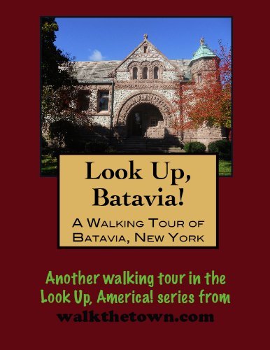 A Walking Tour of Batavia, New York by Doug Gelbert | Goodreads