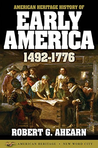 American Heritage History of Early America: 1492-1776 by Robert G ...