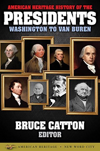 American Heritage History of the Presidents Washington to Van Buren by ...