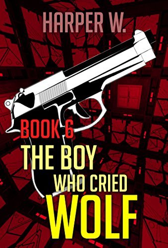 The Boy Who Cried Wolf (Crime Series #6) by Harper W. | Goodreads