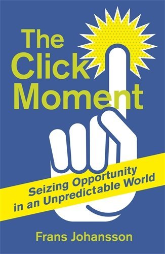The Click Moment: Making Your Own Luck in Business and in Life by Franz ...