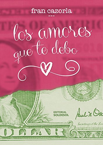 Los amores que te debo (Spanish Edition) by Fran Cazorla | Goodreads