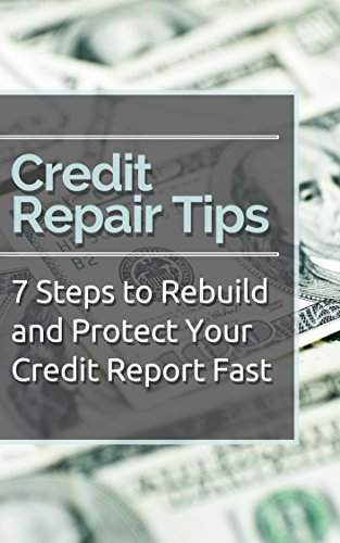 Credit Repair Tips - 7 Steps to Rebuild and Protect Your Credit Report ...