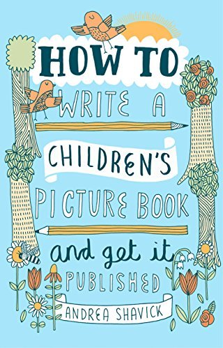 How to Write a Children's Picture Book and Get it Published by Andrea ...