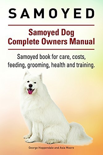Samoyed Dog. Samoyed dog book for costs, care, feeding, grooming ...